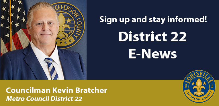 Louisville Metro Government - Sign up for the District 22 E-newsletter!