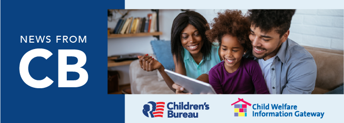 Child Welfare Information Gateway - Sign Up for News From CB